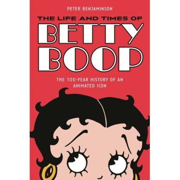 Peter Benjaminson | Other | Life And Times Of Betty Boop The 0year ...